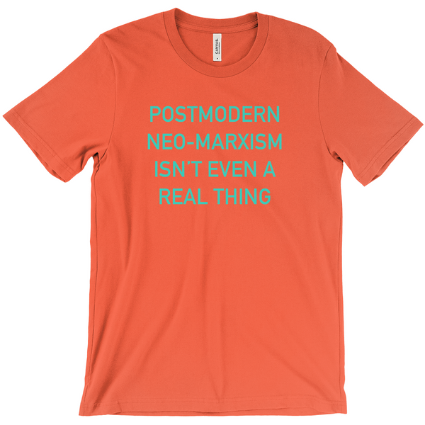 Post Modern Neo-Marxism Isn't Even a Real Thing Tee – Domestic Platypus